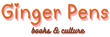 Κριτικές βιβλίων, αφιερώματα και λογοτεχνικά νέα - Ginger Pens